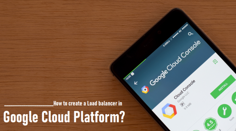 How to create a Load balancer in Google Cloud Platform?
