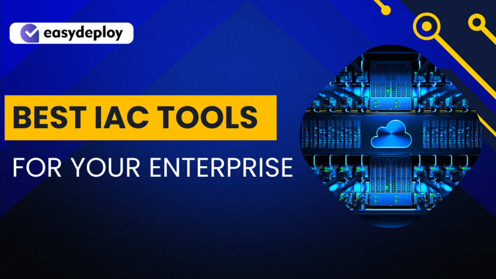 Best Infrastructure as Code Tools for your enterprise | Explore Now!