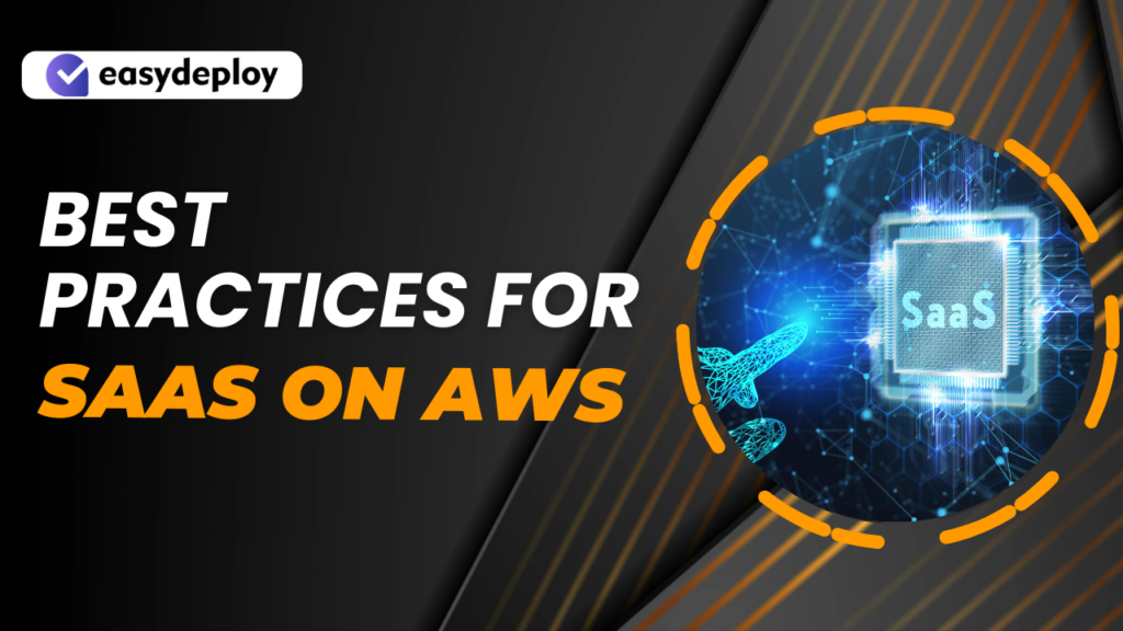 Best Practices for SaaS on AWS | Explore Now!